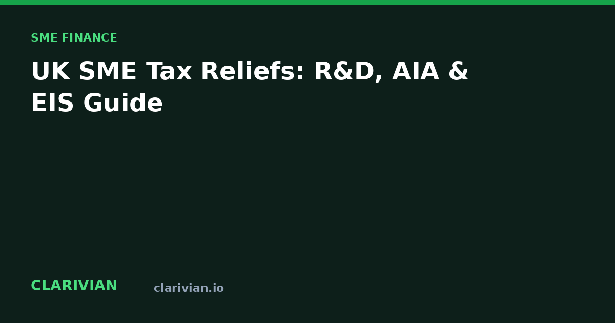 UK SME Tax Reliefs: R&D, AIA & EIS Guide